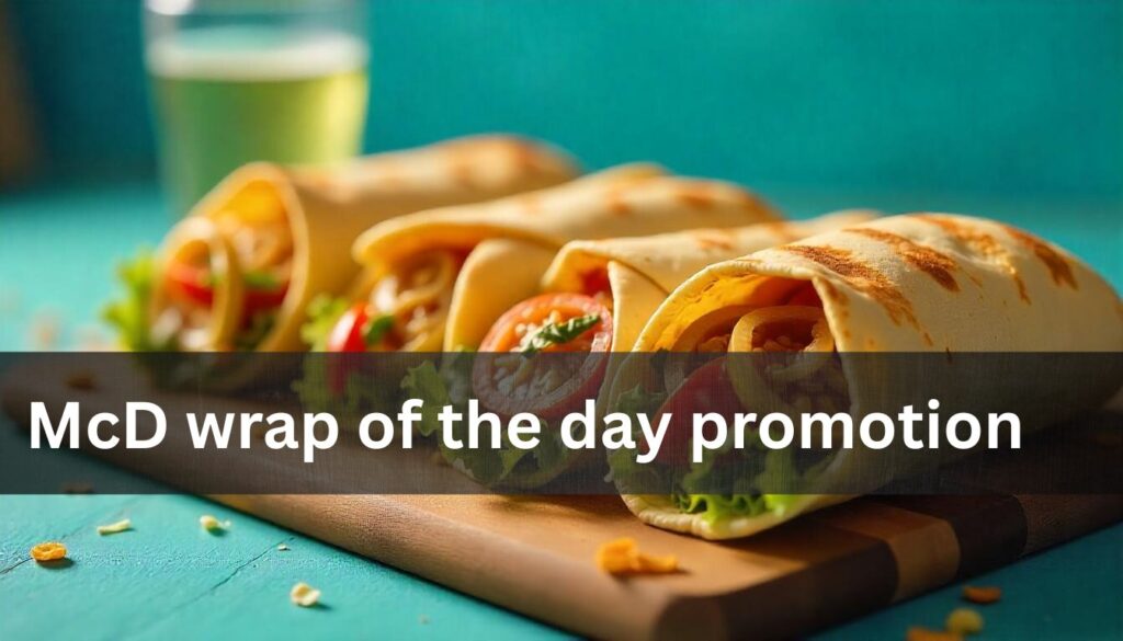 Wrap Of The Day Today Monday UK | McDonald’s